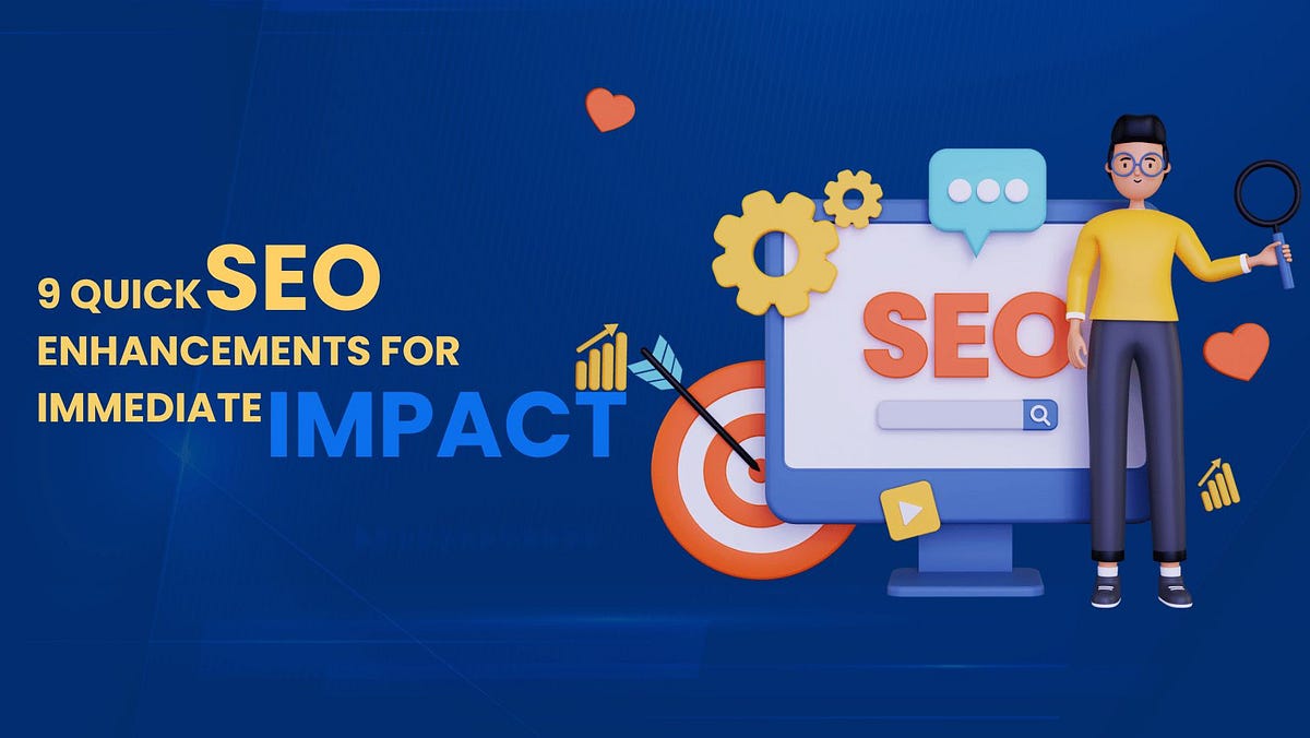9 Quick SEO Enhancements for Immediate Impact | by Atif Waheed | Dec ...