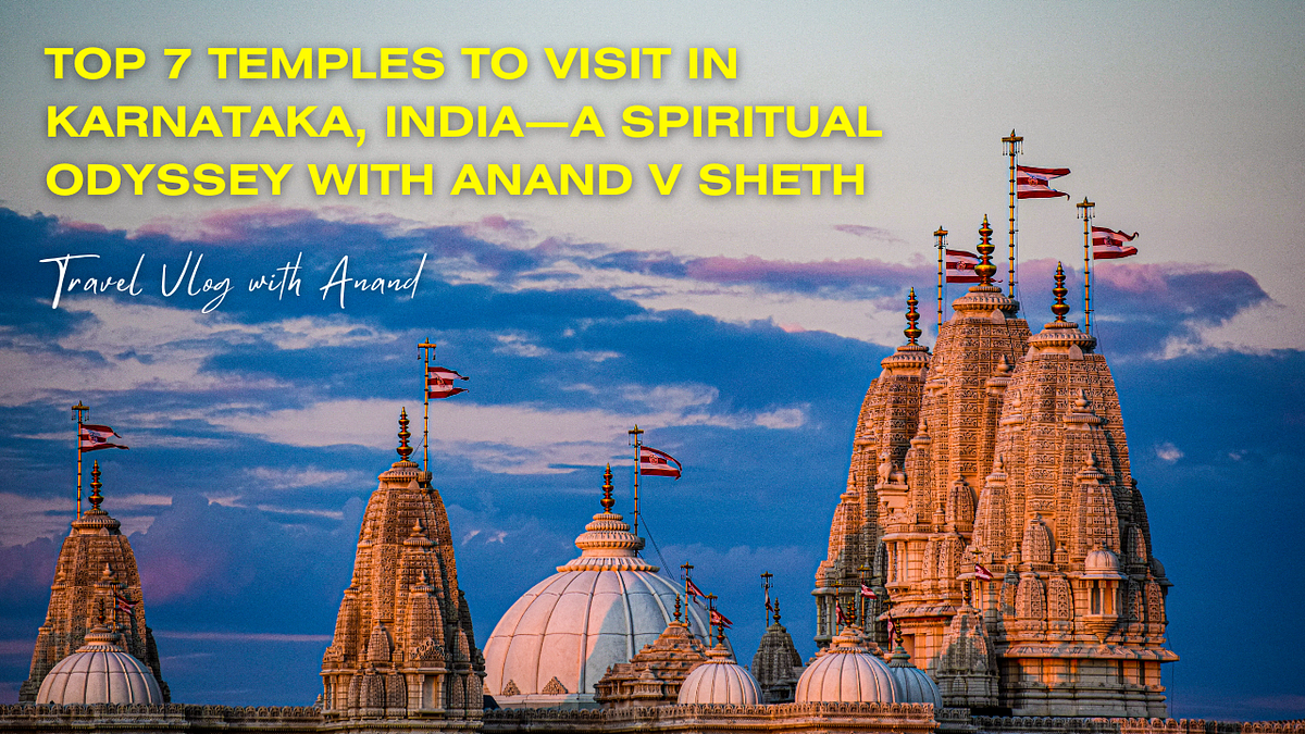 Top 7 Temples to Visit in Karnataka, India — A Spiritual Odyssey with ...