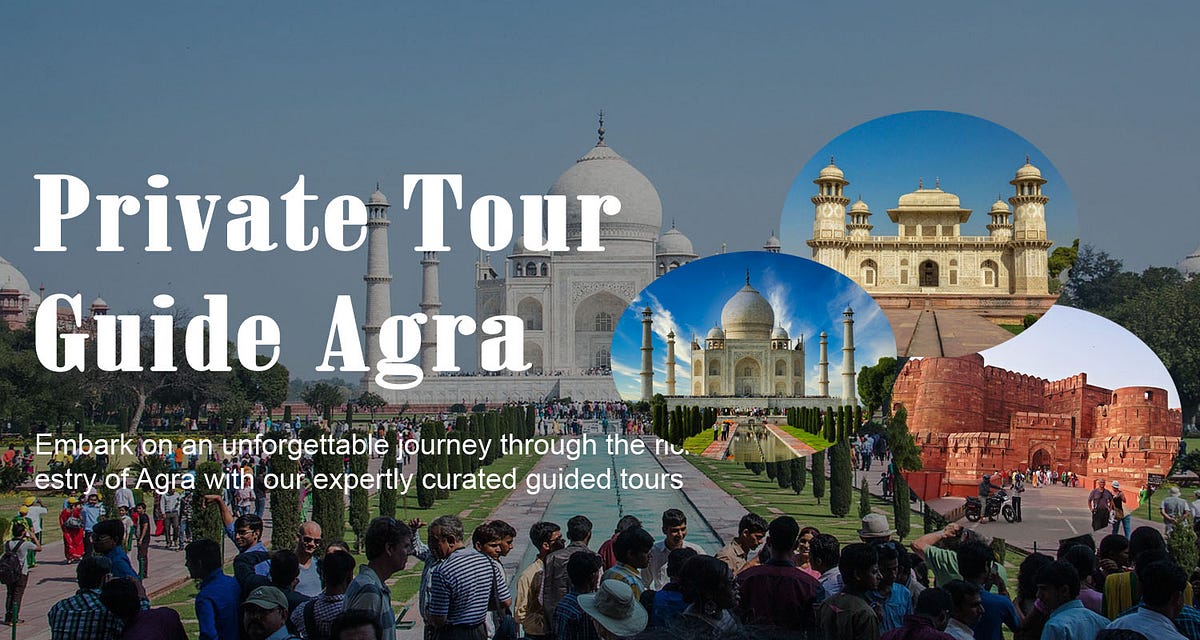 The Best Private Tour Guides in Agra | by Indiadoors | Aug, 2024 | Medium