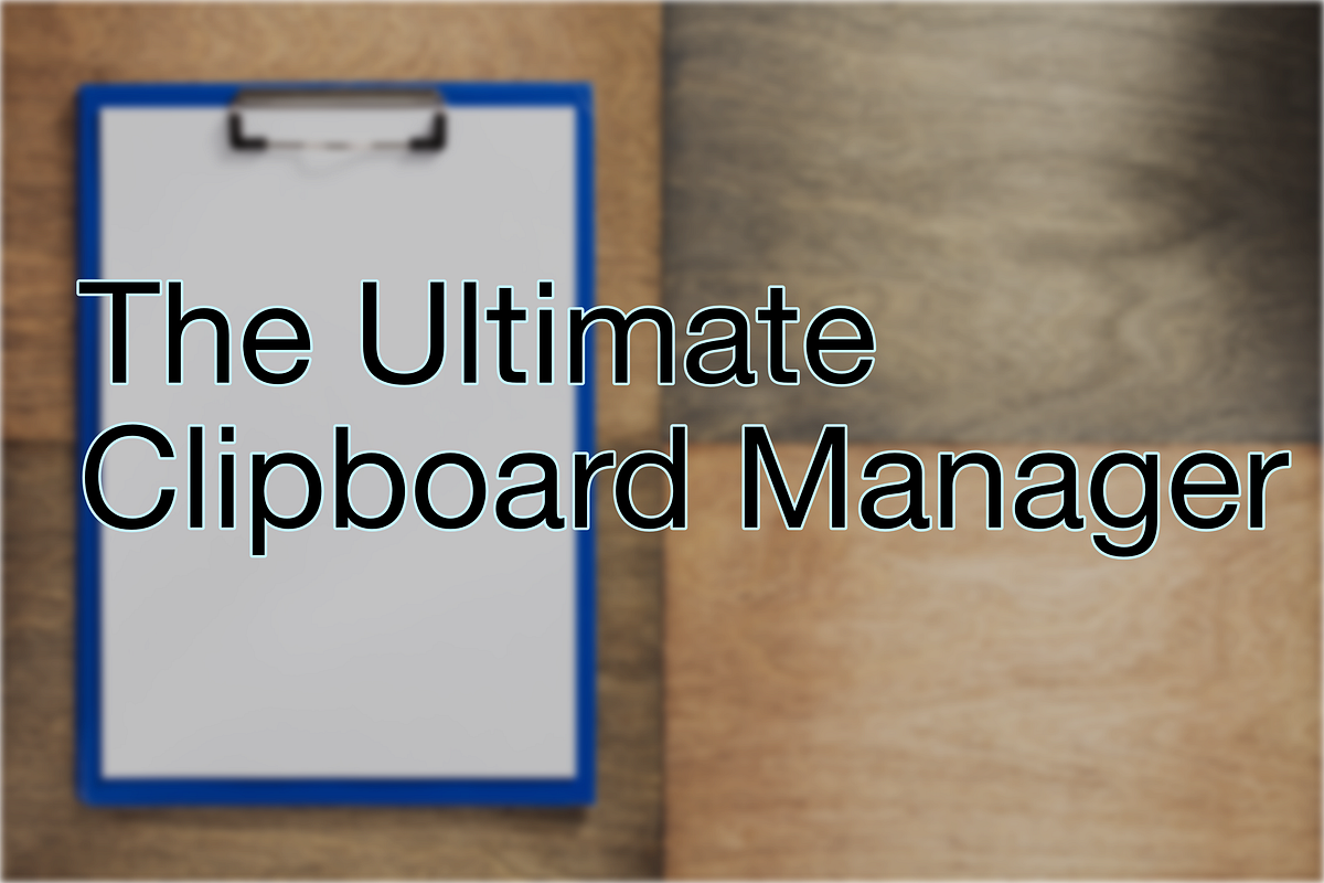 Paste: The Ultimate Clipboard Manager! | by Logan Land | Medium