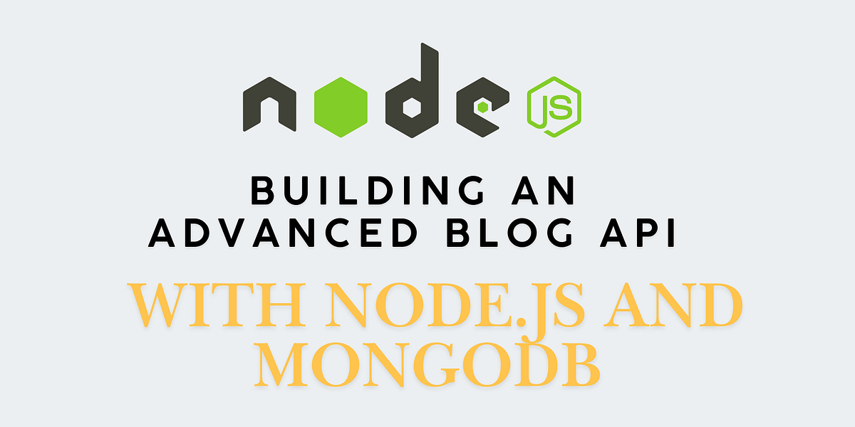 Building an Advanced Blog API with Node.js and MongoDB | by Chandan Kumar | Medium