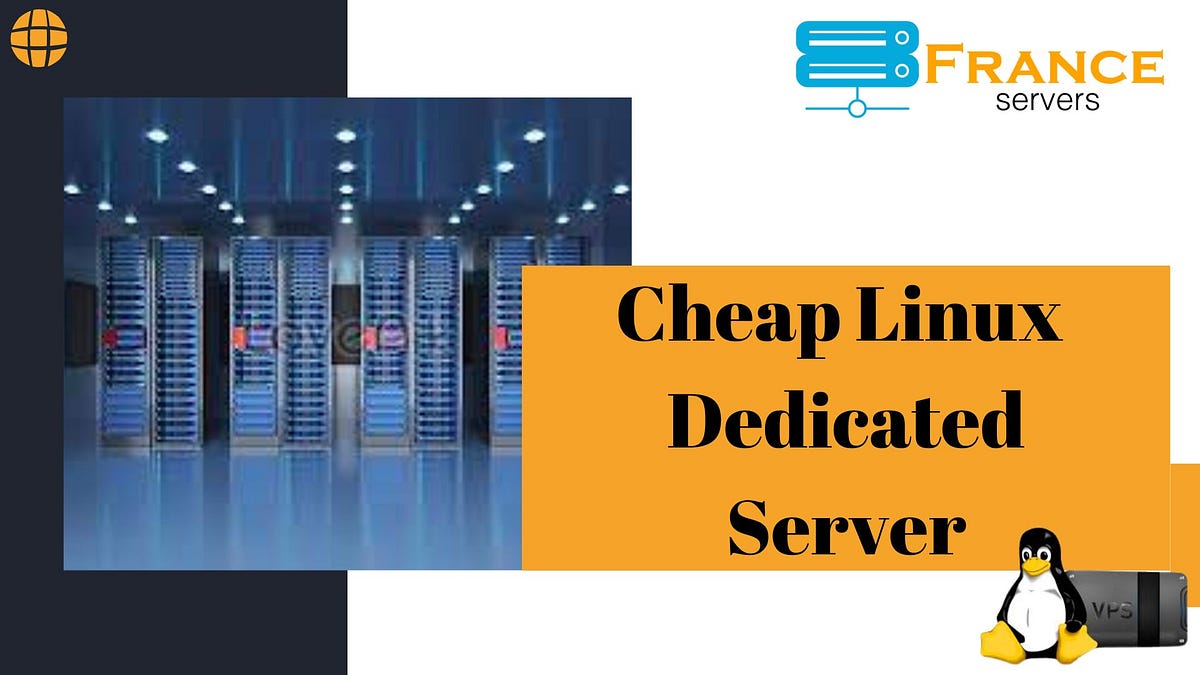 Unleash the Power of Linux Dedicated Server Hosting by France Servers ...