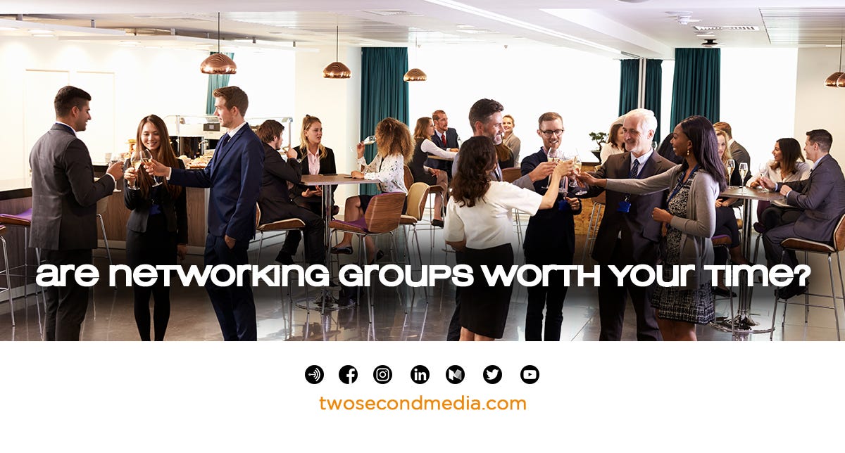 Are Networking GroupsWorth Your Time? | by Chris Weir | Medium