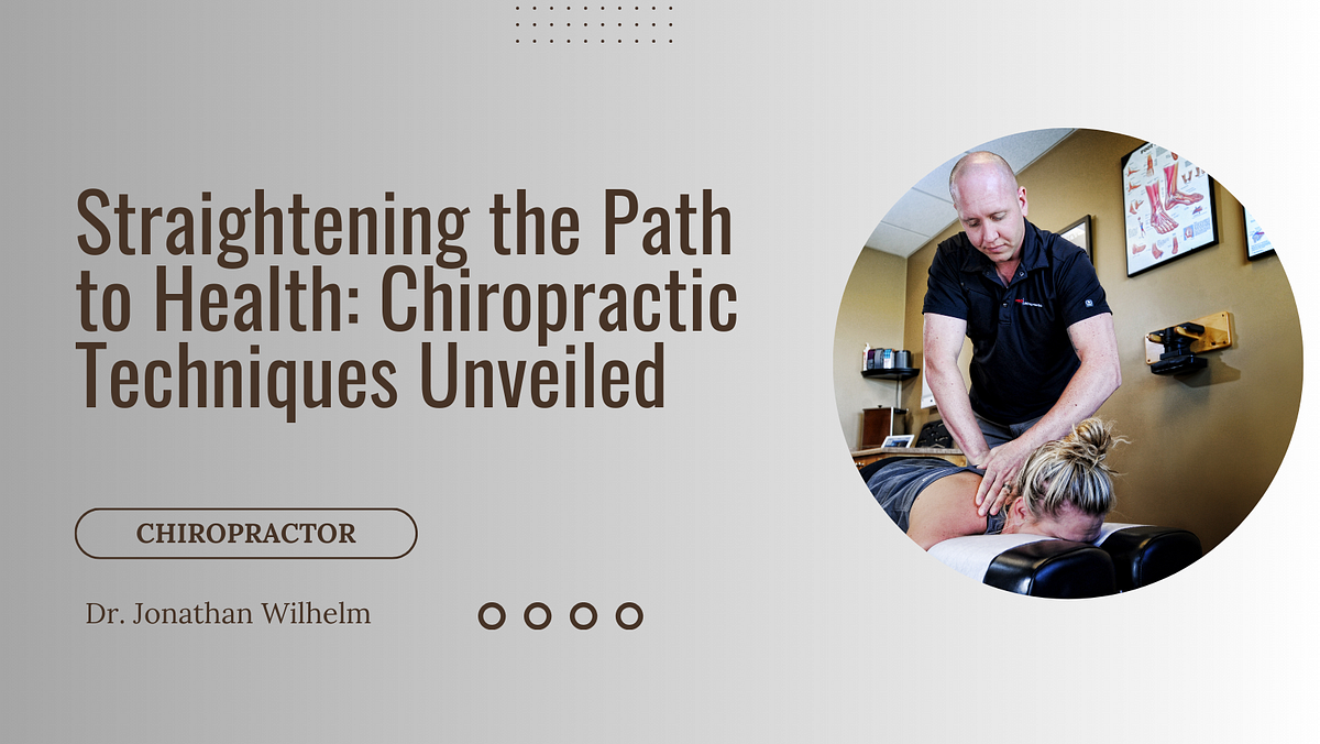 Jonathan Wilhelm | Straightening the Path to Health: Chiropractic ...