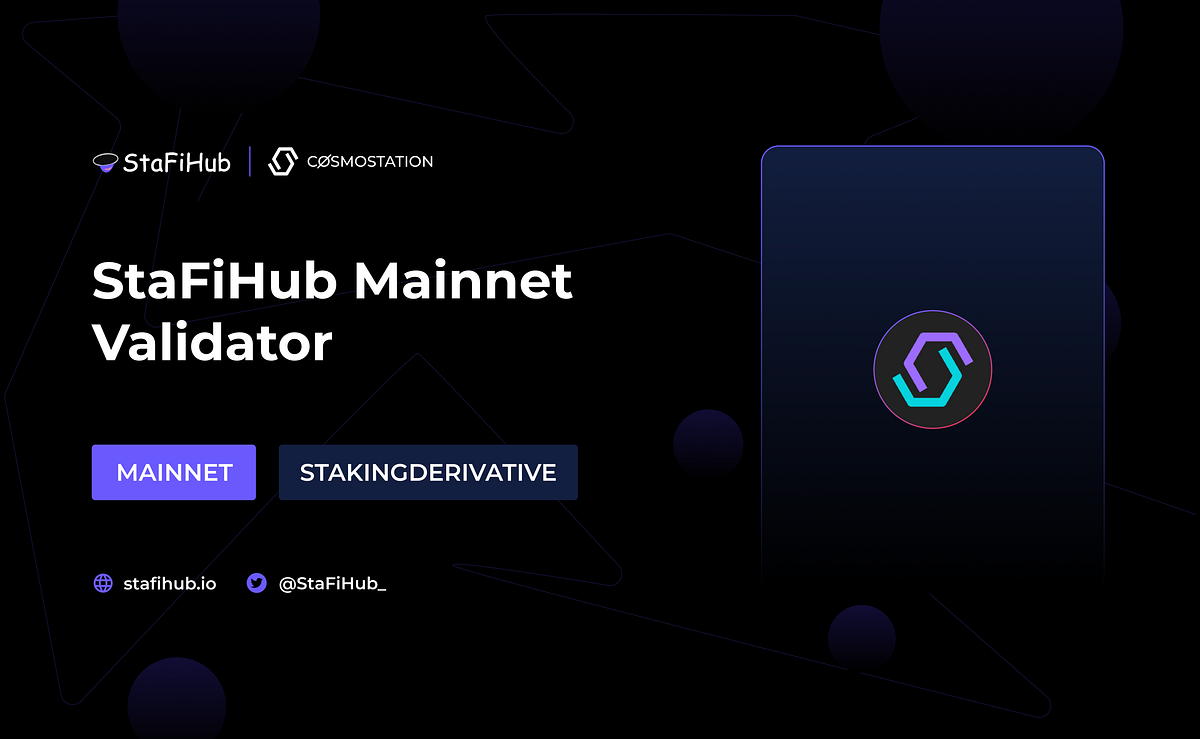 Introducing StaFiHub Mainnet Validator: Cosmostation | by StaFi_Protocol | StaFi | Medium