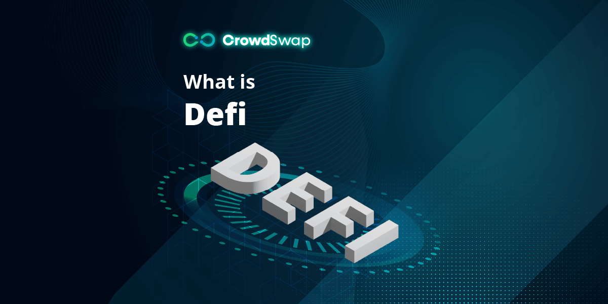 What is DeFi? An Introduction to Decentralised Finance | by CrowdSwap | Jun, 2023 | Medium