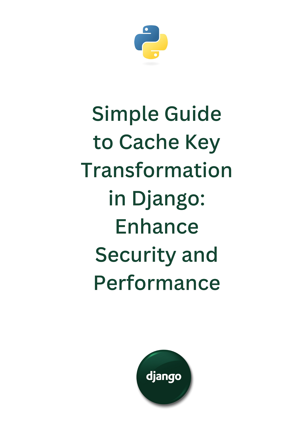 Simple Guide to Cache Key Transformation in Django: Enhance Security and Performance | by Ewho ...