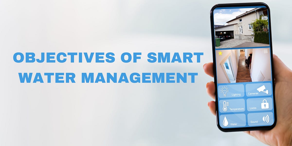 Objectives of smart water management | by Madrastech | Medium