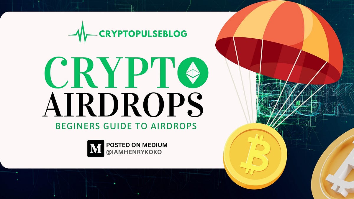 Dive into the Crypto Fun: A Beginner’s Guide to Airdrops | by HENRY KOKO | Medium