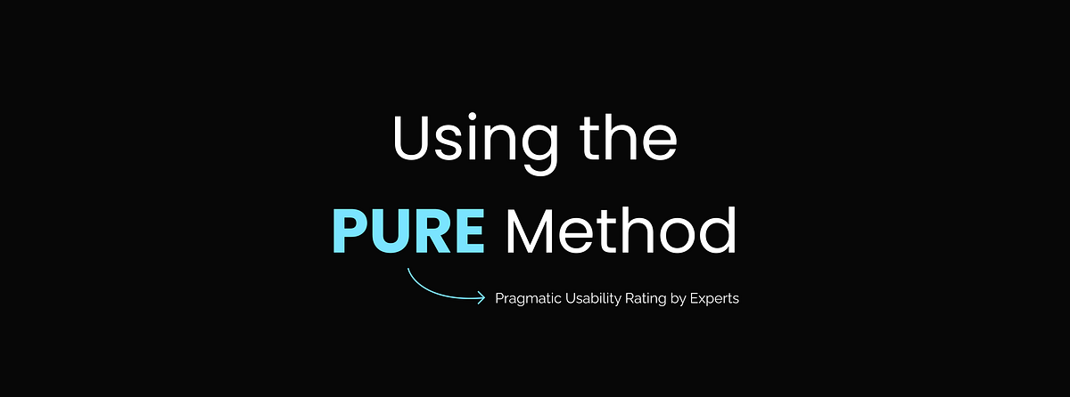 The PURE Method. What and How?. The more I dive into UX research, I ...