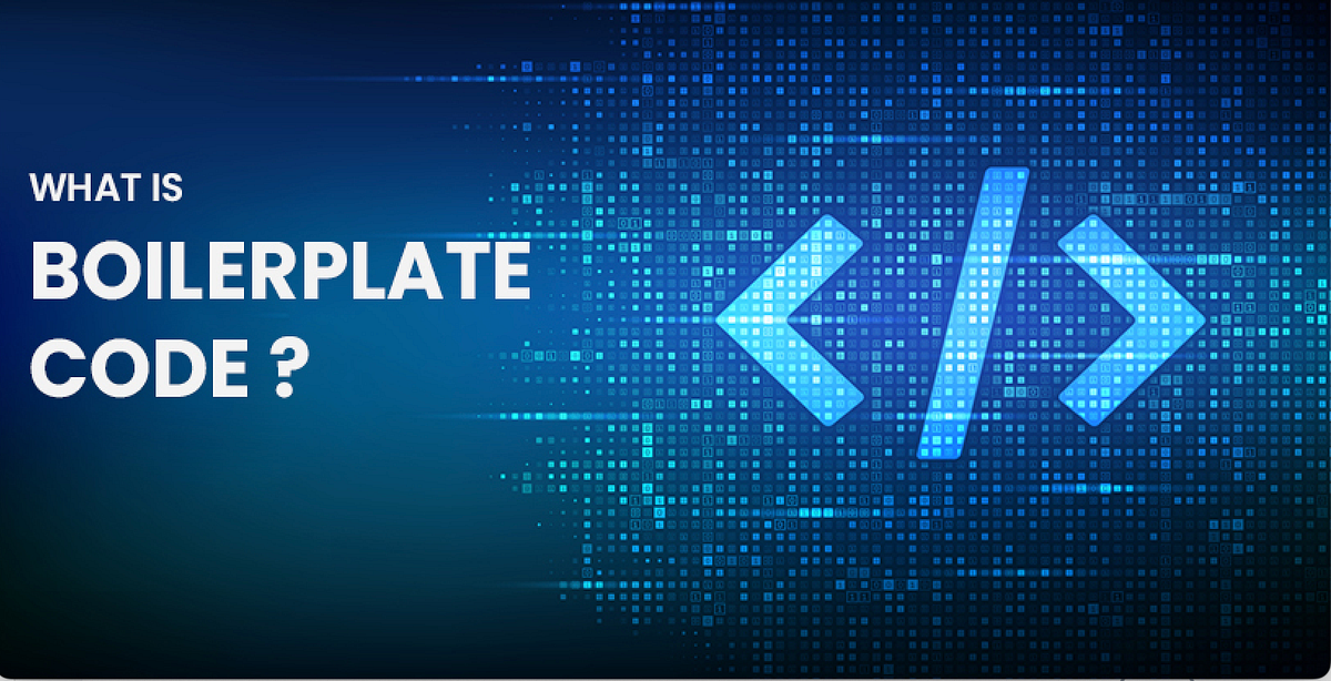 what is boilerplate code?. Boilerplate code is code that is… | by ...