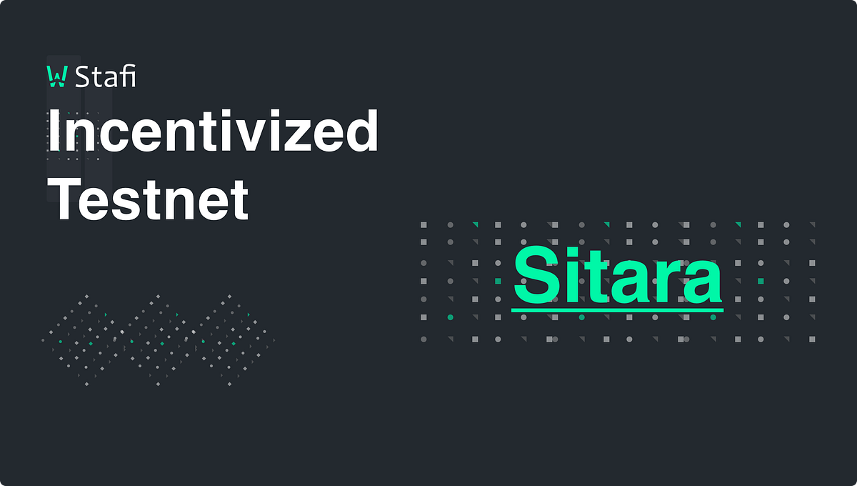 Sitara — Stafi’s incentivized testnet is around the corner! | by StaFi ...