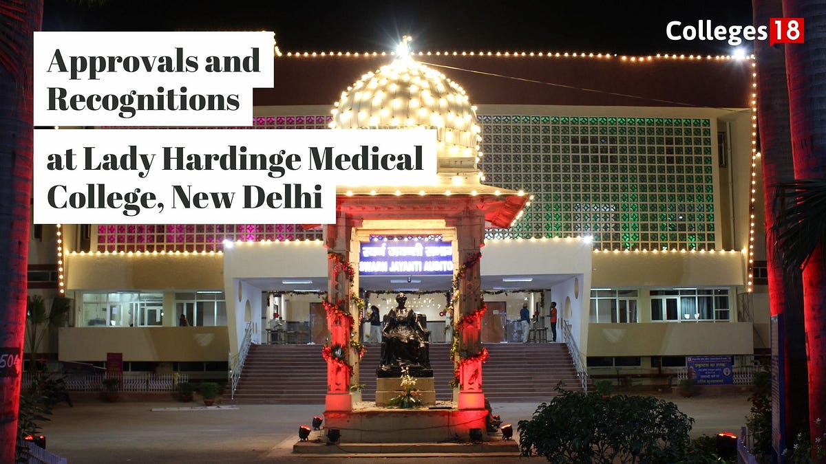 Approvals and Recognitions at Lady Hardinge Medical College, New Delhi ...
