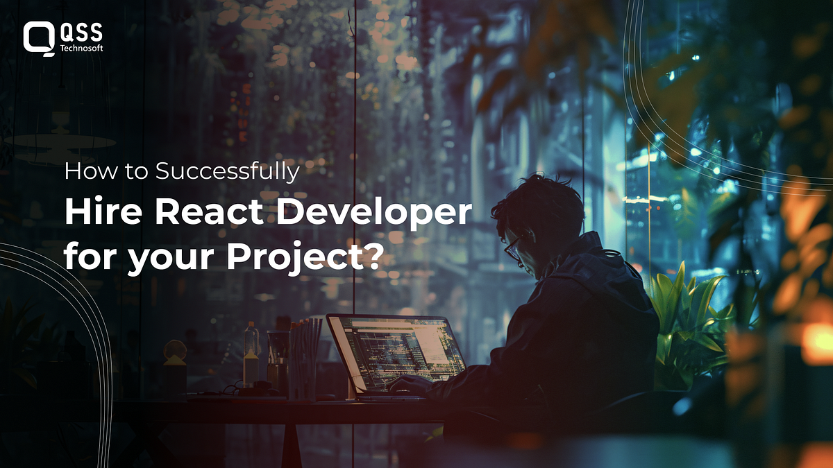 How to Successfully Hire React Developer for your Project? | by Pankaj ...