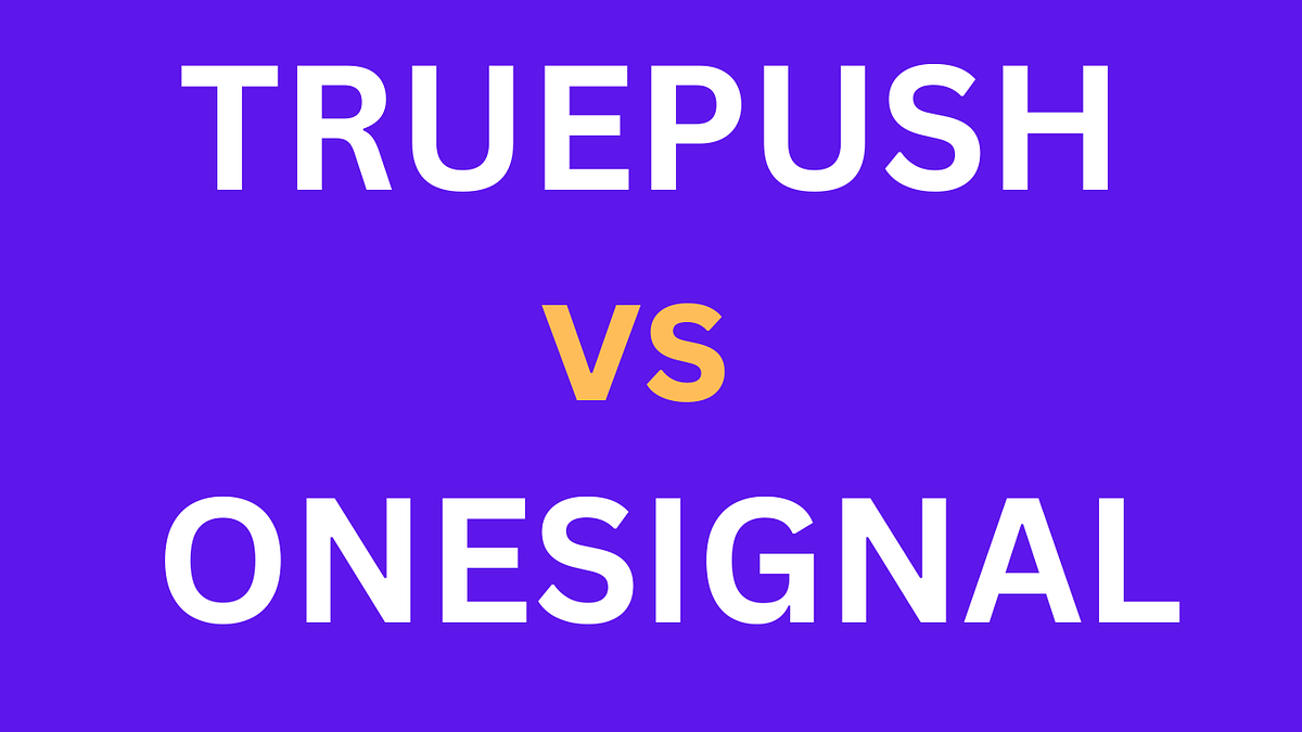 Truepush vs Onesignal: Ultimate Push Notification Showdown | by Mouse DPI Analyzer | Medium