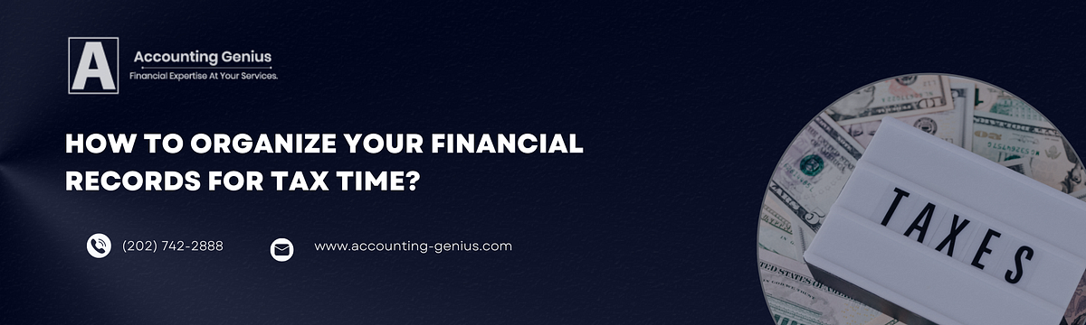 How to organize your financial records for Tax time? | by Accounting ...