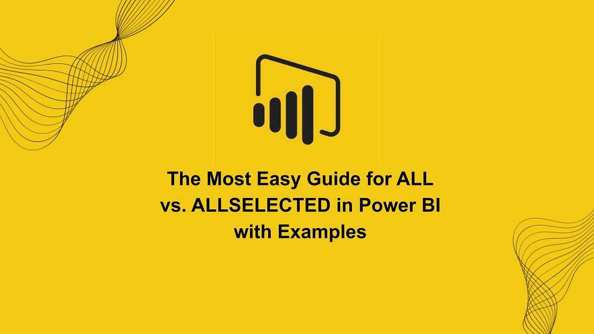 The Most Easy Guide for ALL vs. ALLSELECTED in Power BI with Examples | by Shashanka Shekhar ...