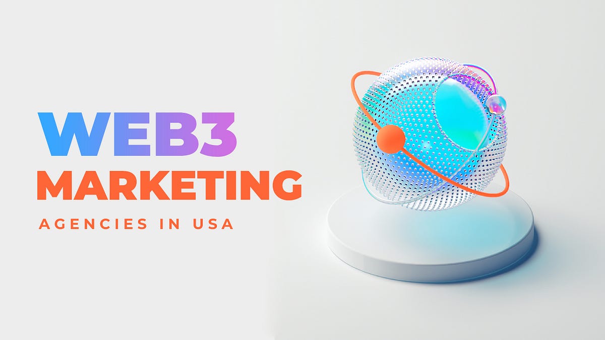 Top 10 Web3 Marketing Agencies in the USA for 2024–2025 | Coinmonks