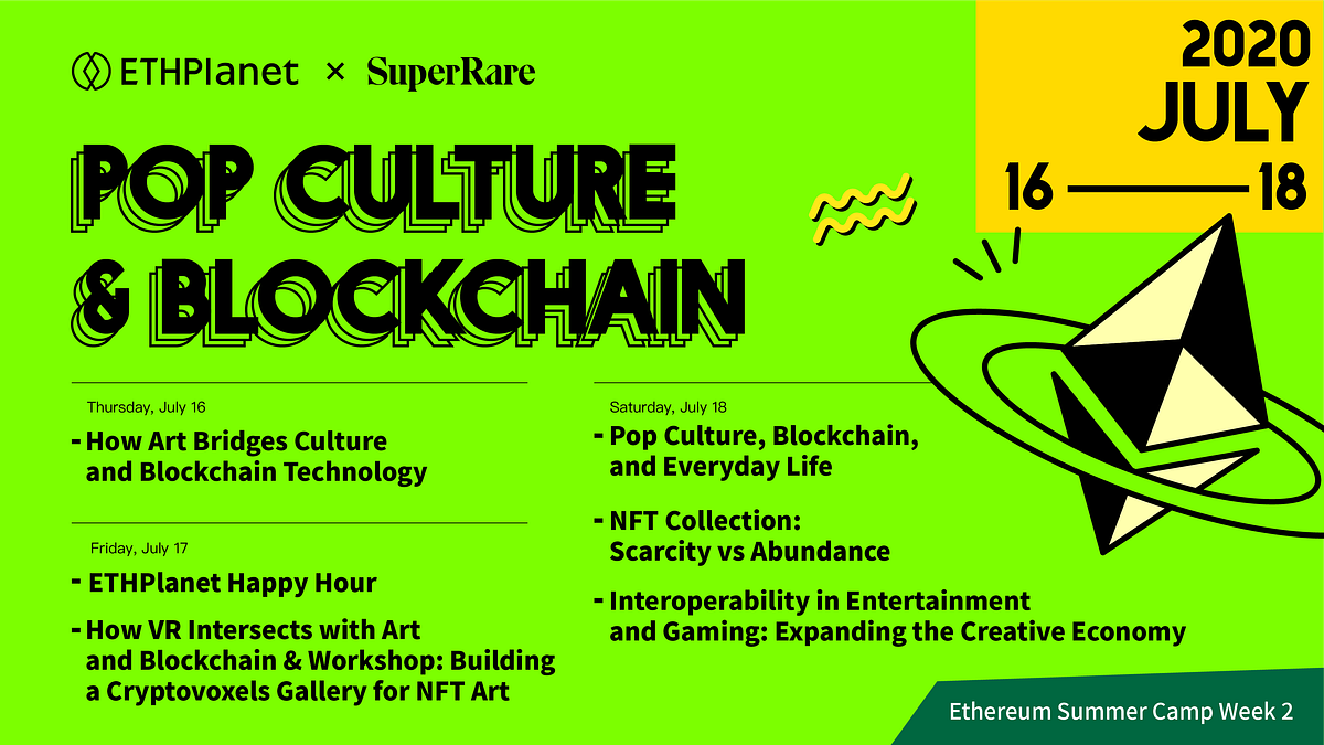 Ethereum Summer Camp 2020 Week 2: Pop Culture and Blockchain | by ETHPlanet | Medium