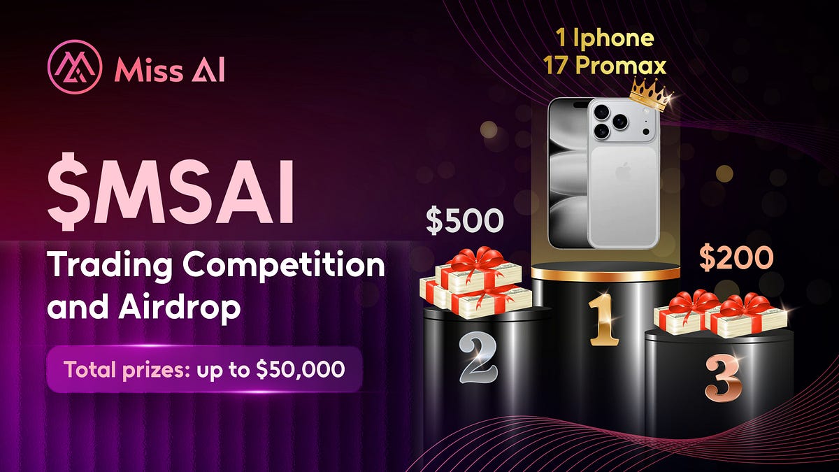 🎉 Join the $MSAI Trading Competition & Airdrop — Win Up to $50,000 + iPhone 17 | by Xeleb ...