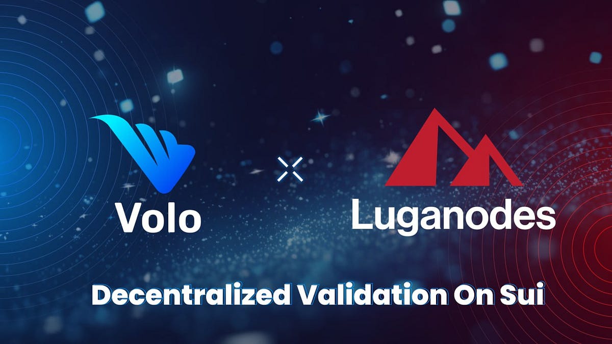 Volo Partners with Luganodes: Decentralized Validation On Sui | by Volo | Mar, 2024 | Medium