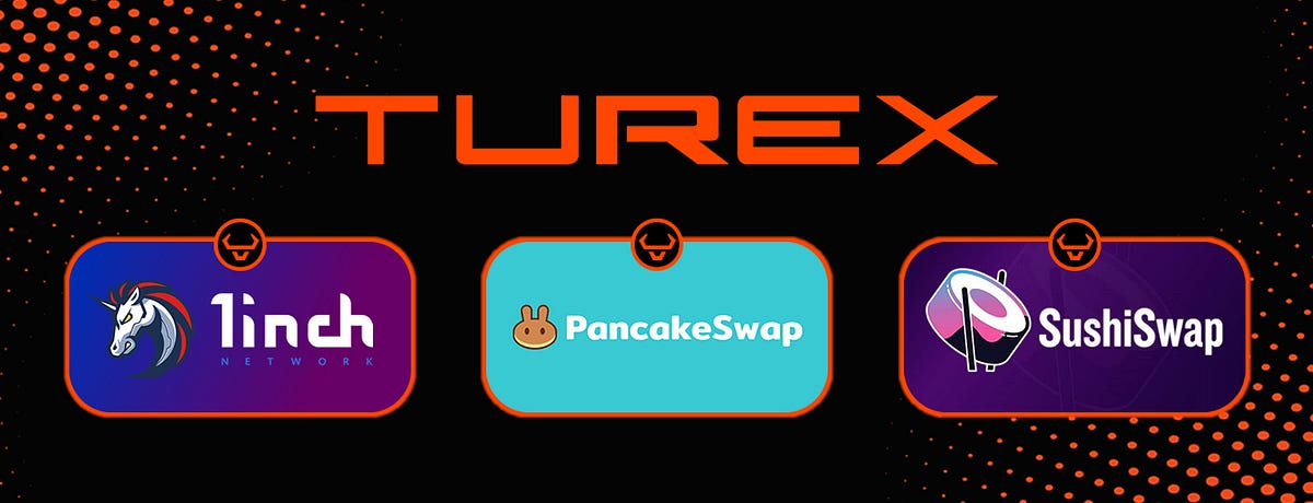 ADDING TUREX TO THE EXCHANGE: PancakeSwap, SushiSwap, 1inch. - TUREX ...