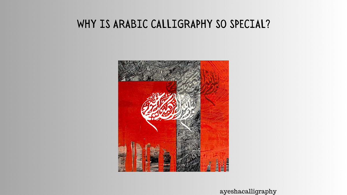 Mastering the Art of Arabic Calligraphy: A Beginner’s Guide | by Ayesha ...