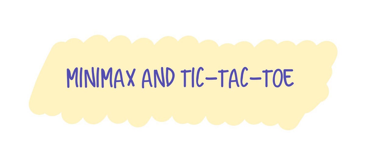 Minimax Algorithm กับ Tic-Tac-Toe | by lukkiddd | TrueID | Medium