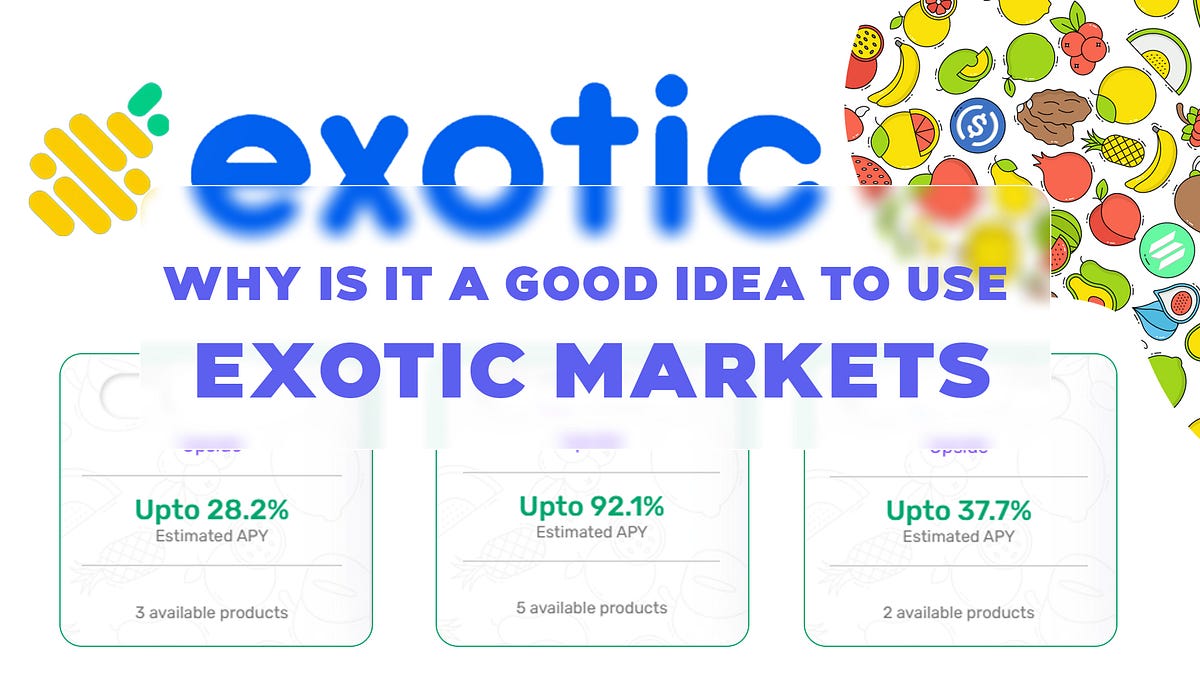 Why is it a good idea to use Exotic Markets? | by Denys Dovirak | Medium