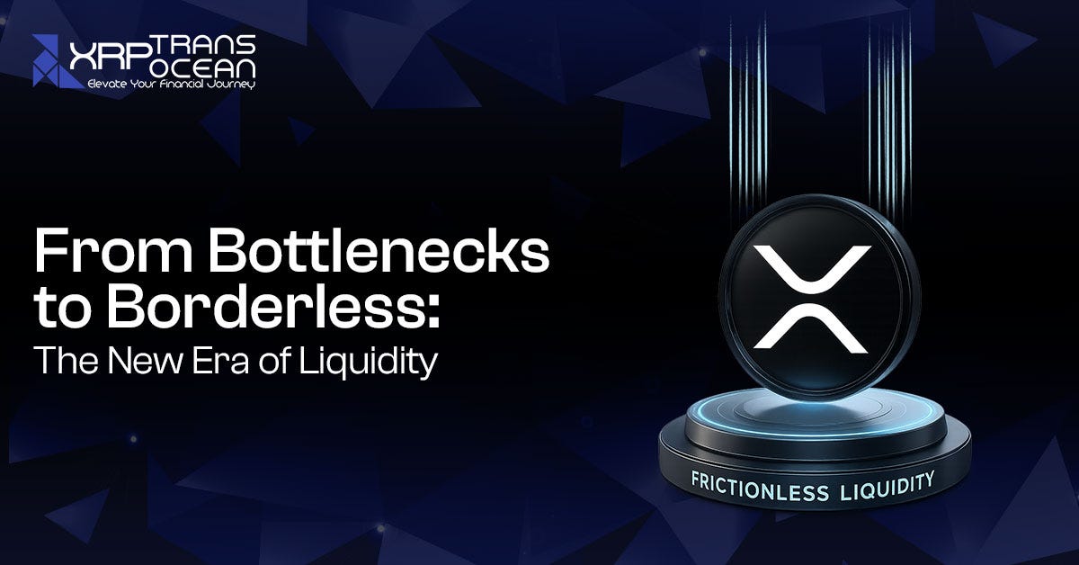 From Bottlenecks to Borderless: The New Era of Liquidity | by Transocean Lab | Medium