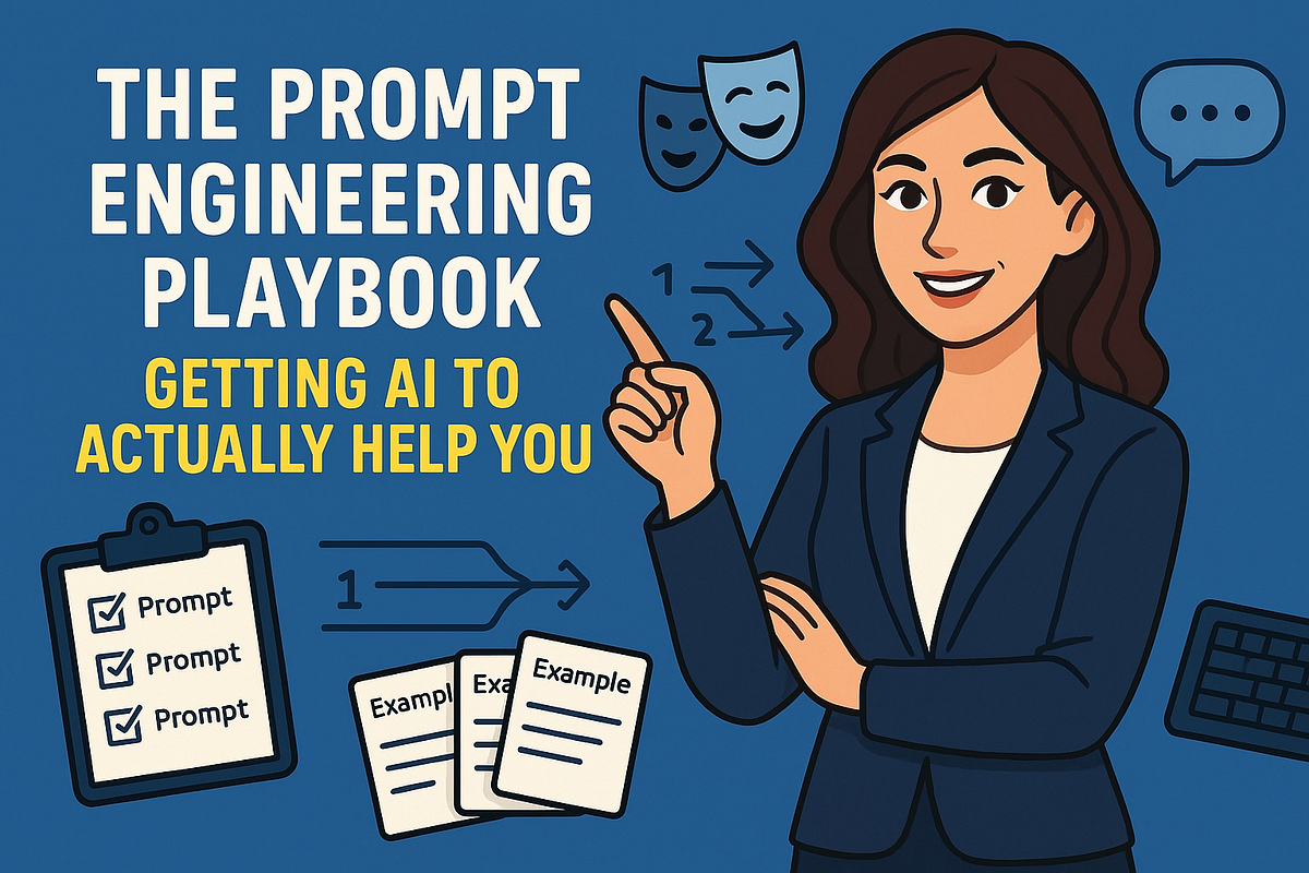 The Prompt Engineering Playbook: Getting AI to Actually Help You | by ...