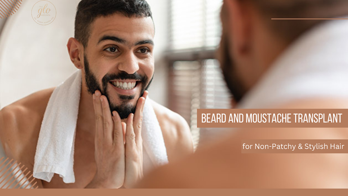 Beard Transplant for Non-Patchy & Stylish Hair | by Sbtrichology | Medium
