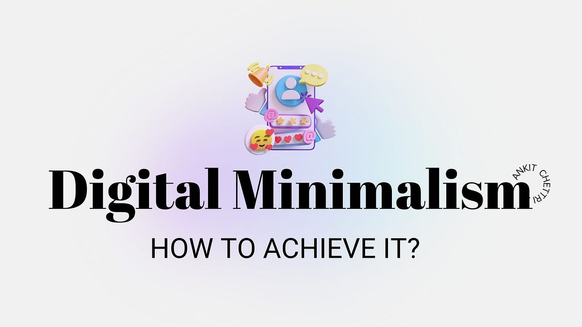 Digital Minimalism: How to Achieve it? | by The Lie Lama | Medium
