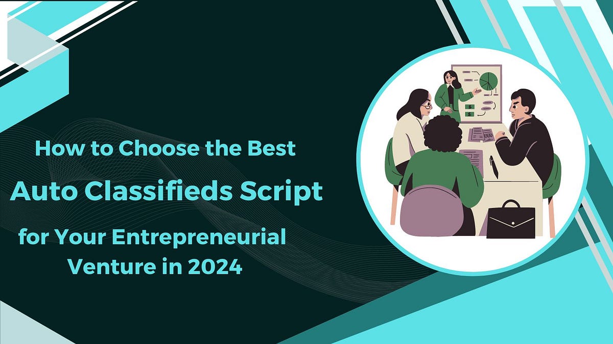 How to Choose the Best Auto Classifieds Script for Your Entrepreneurial ...
