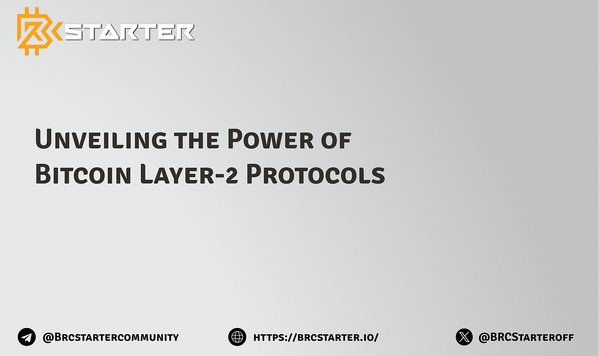 Unveiling the Power of Bitcoin Layer-2 Protocols: Enhancing Scalability and Programmability | by ...