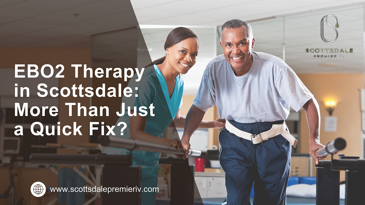 EBO2 Therapy in Scottsdale: More Than Just a Quick Fix? | by Scottsdale ...