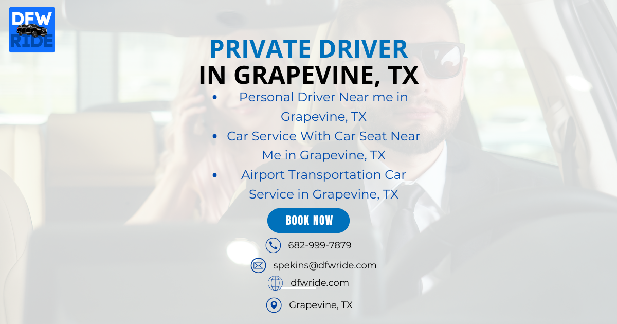 Private Driver Grapevine, TX. Introduction | by DFW Ride | Aug, 2024 ...