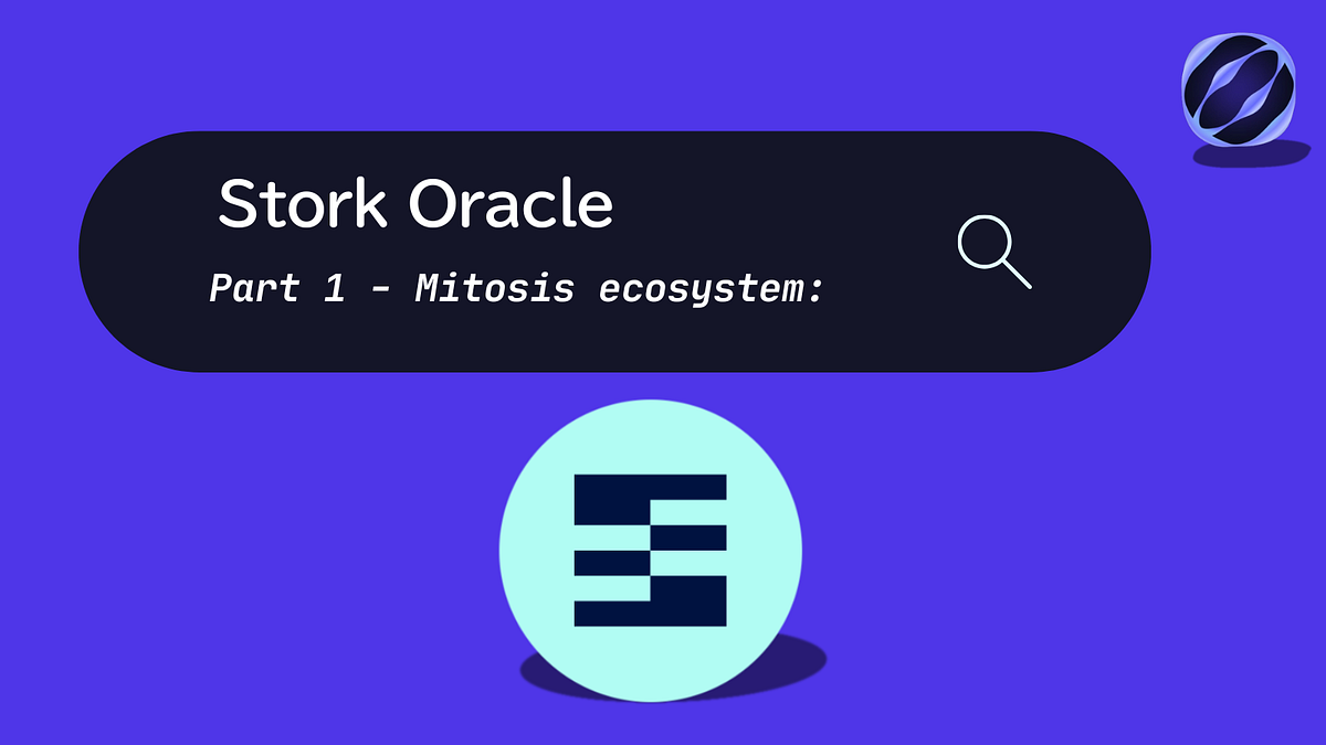 Exploring the Mitosis Ecosystem: Part 1 — Stork Oracle | by Martin Eden ...