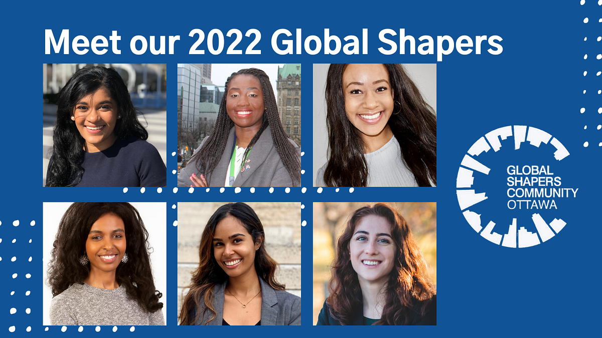 Welcome our 2022 Global Shapers. The Ottawa Hub of the Global Shapers ...
