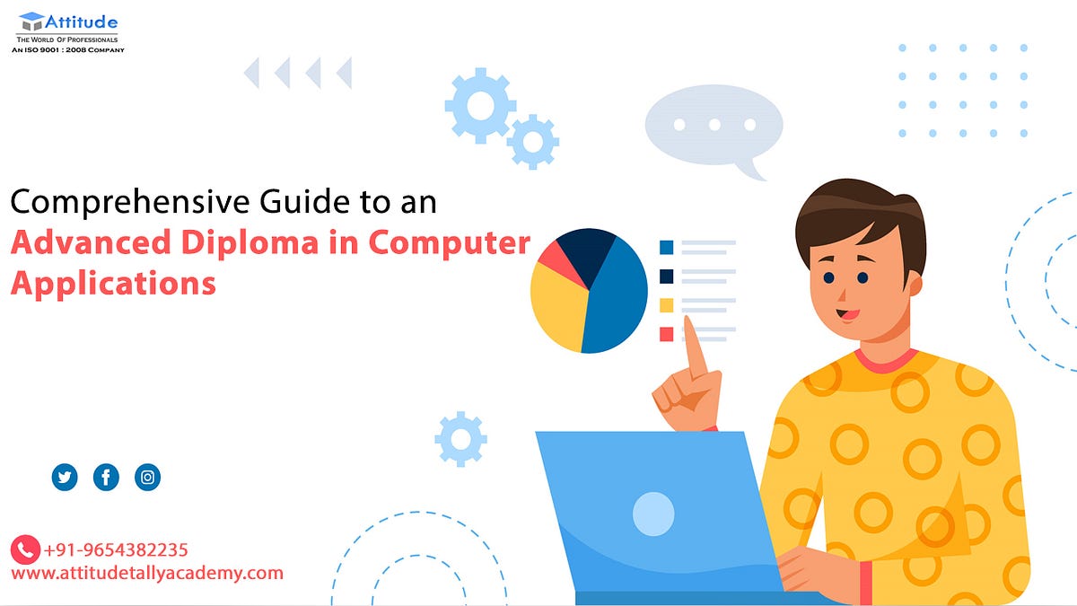 Comprehensive Guide to an Advanced Diploma in Computer Applications ...