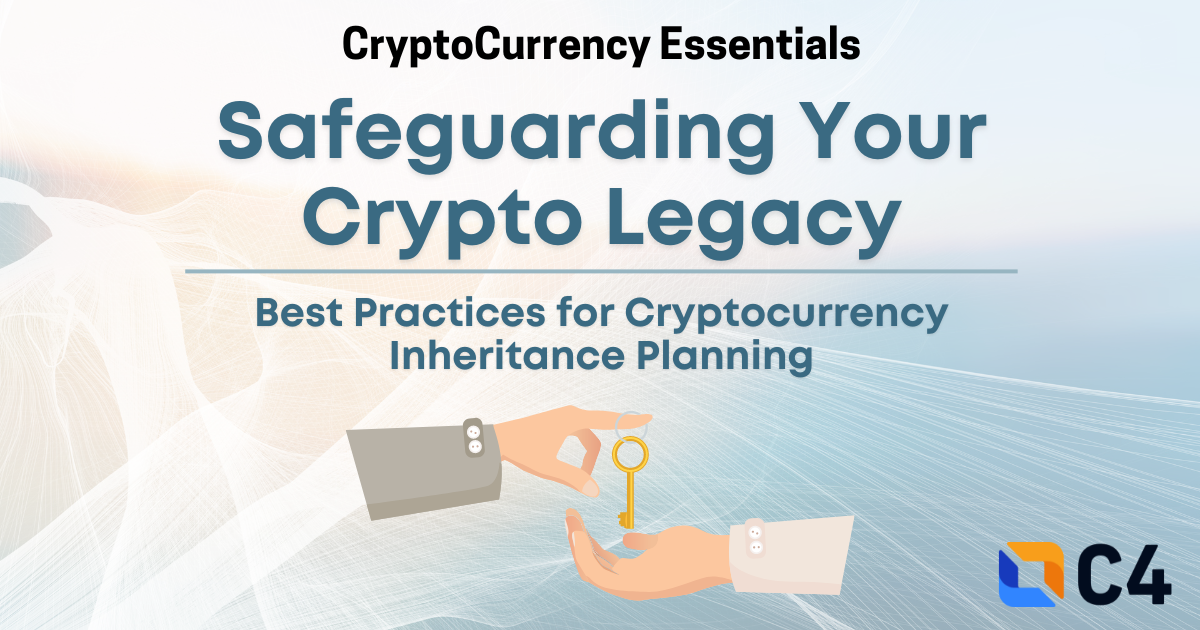 Safeguarding Your Crypto Legacy: Best Practices for Cryptocurrency ...