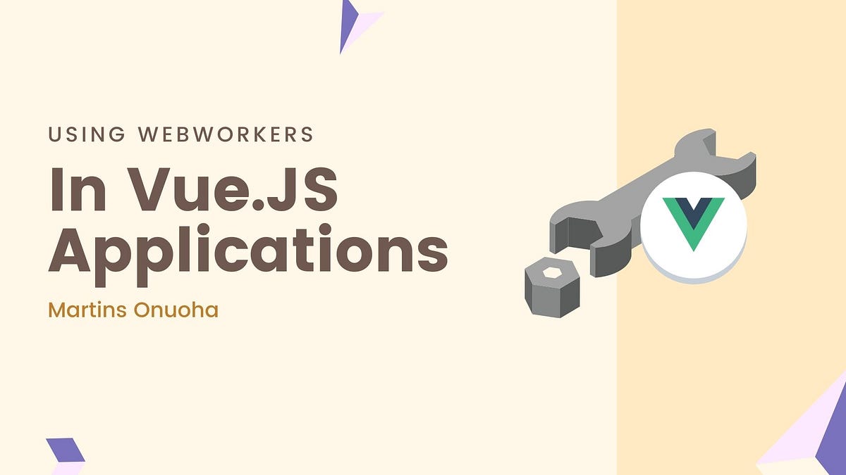 Using Web Workers Vue Applications. | by Victor Onuoha Martins | Vue.js Developers | Medium