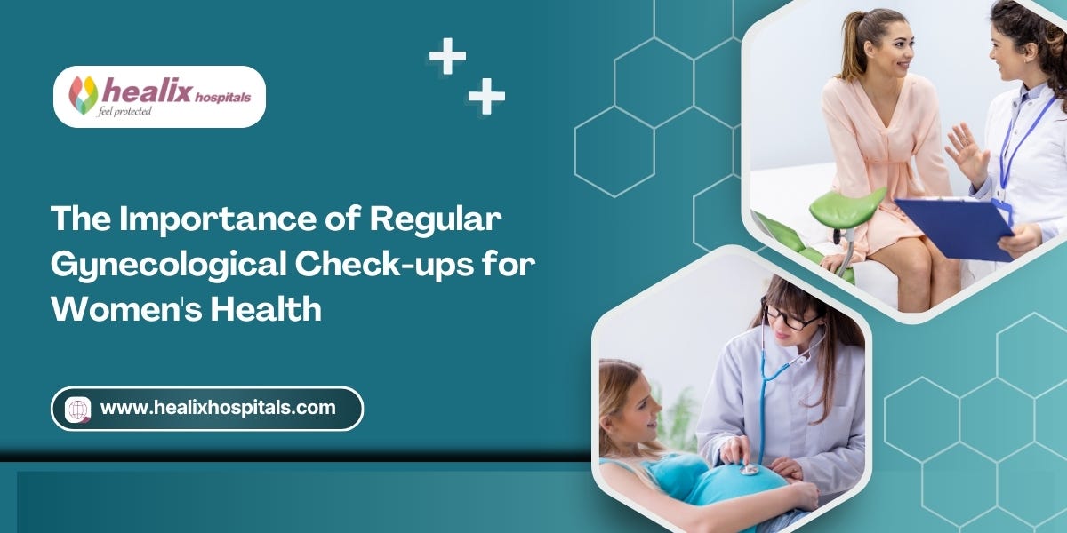 The Importance Of Regular Gynecological Check Ups For Womens Health | by Healix Hospitals | Apr ...