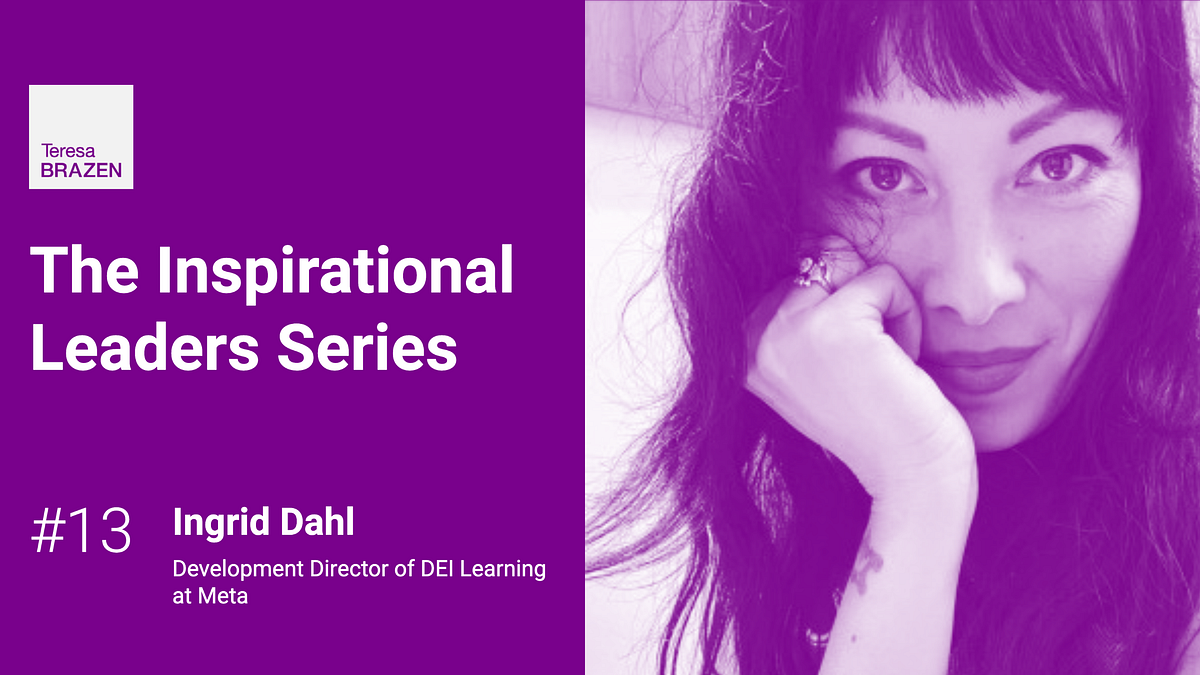 #13 The Inspirational Leaders Series: Ingrid Dahl | by Teresa Brazen ...