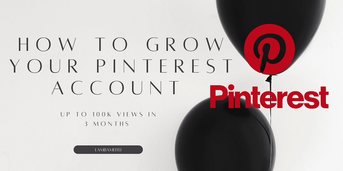 How To Grow a Pinterest Account in 2024! | by Lamba Meitei :) | Medium