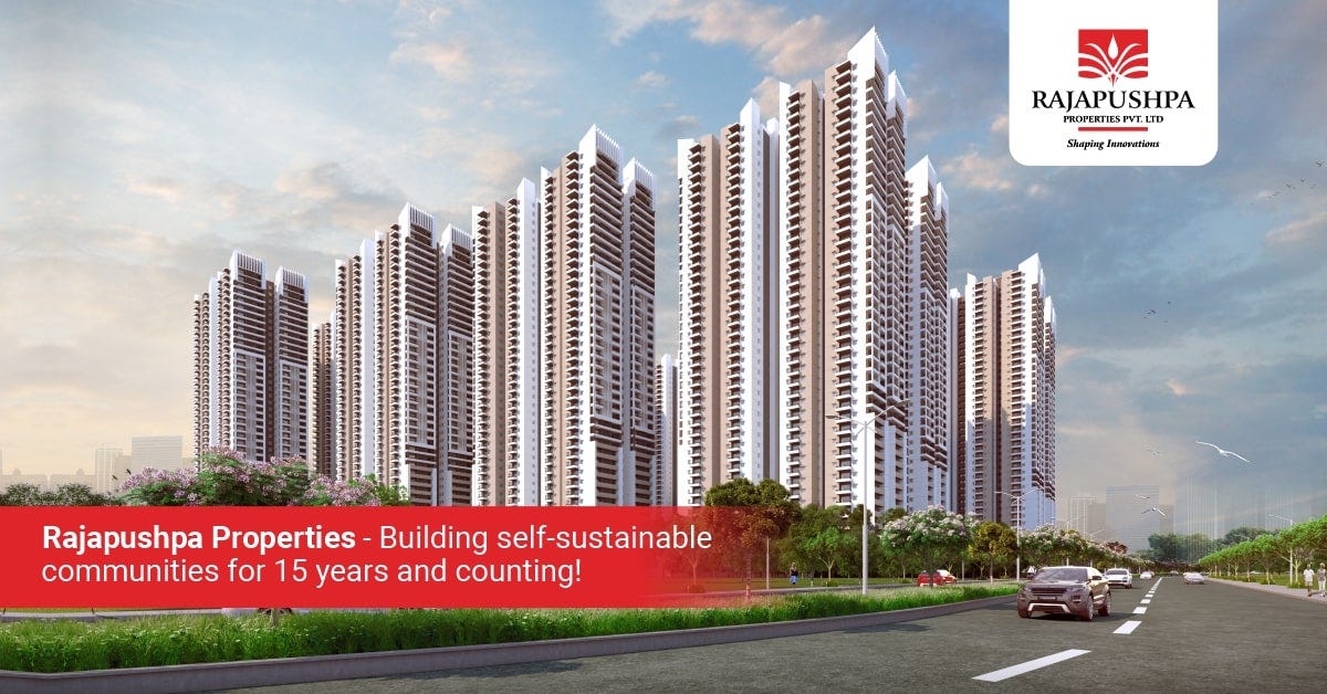 Rajapushpa Properties – Building Self-Sustainable Communities for 15 ...