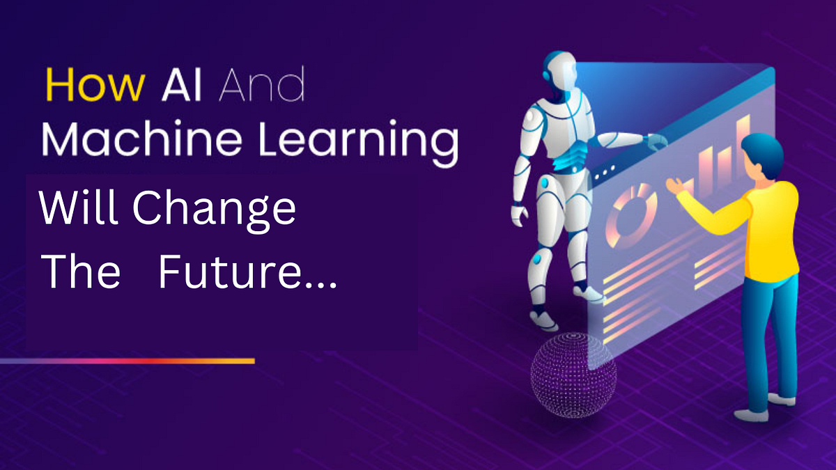 How AI & Machine Learning Will Change The Future | by Forcebolt | Medium