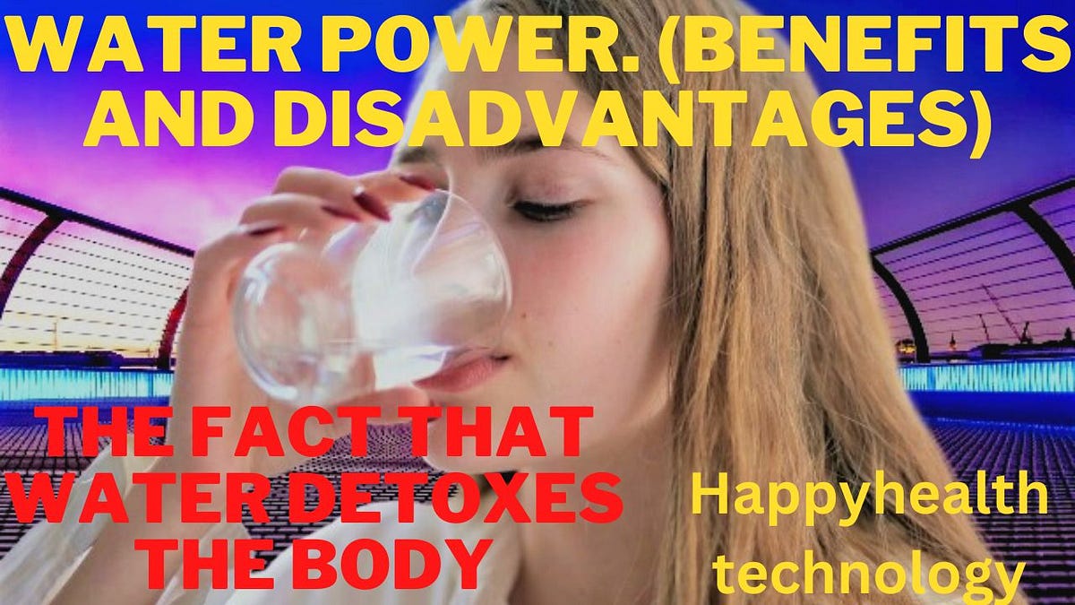Water power. (Benefits and Disadvantages) Drinking Water To Shed pounds ...