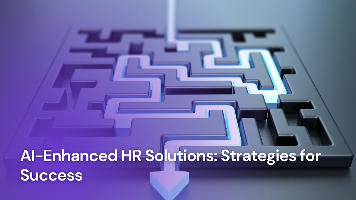 AI-Enhanced HR Solutions: Strategies for Success | by karthi karthik ...