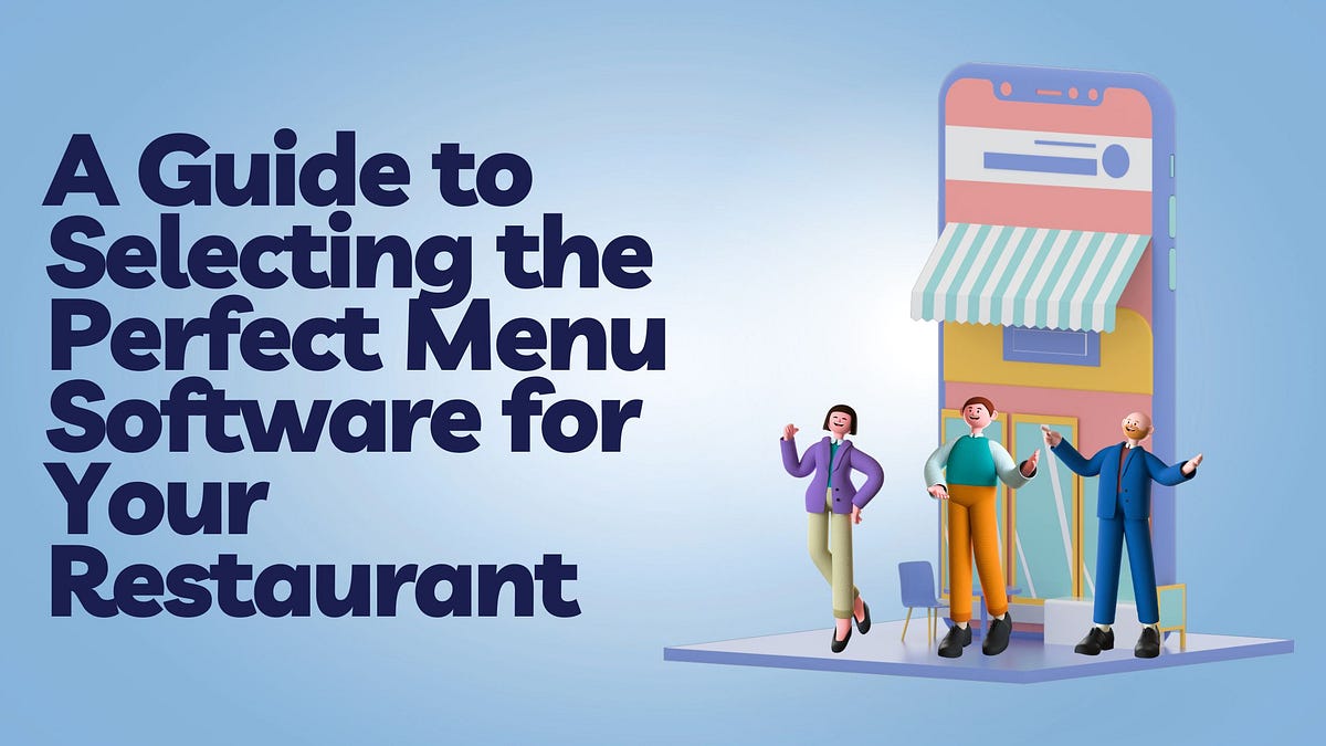 A Guide to Selecting the Perfect Menu Software for Your Restaurant | by ...